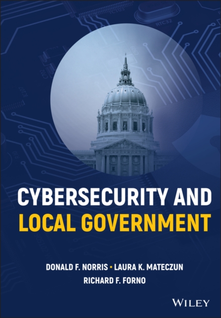 Cybersecurity and Local Government: Donald F. (University of Maryland ...