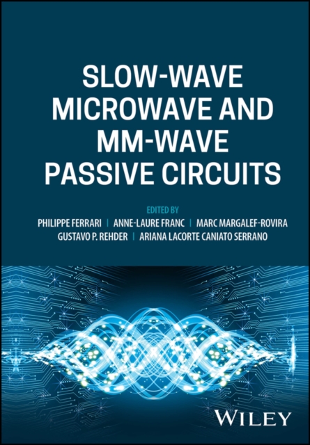 Slow-wave Microwave and mm-wave Passive Circuits: : 9781119820161: TGJones