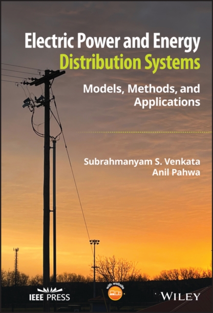 Electric Power and Energy Distribution Systems : Models, Methods, and ...
