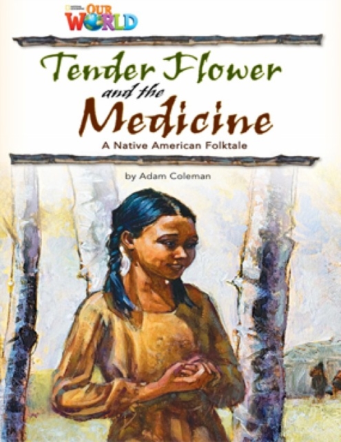 Our World Readers: Tender Flower and the Medicine : American English ...