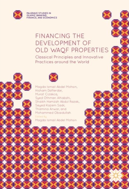 Financing the Development of Old Waqf Properties : Classical Principles ...