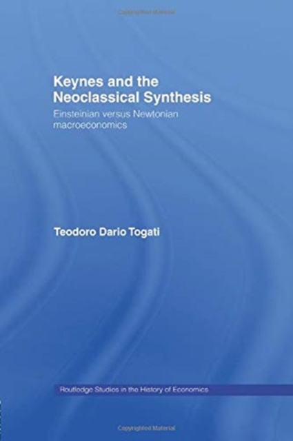 Keynes and the Neoclassical Synthesis : Einsteinian versus Newtonian ...