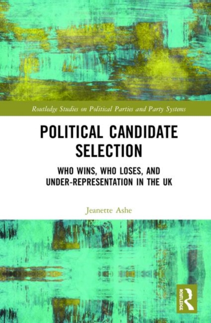 Political Candidate Selection : Who Wins, Who Loses, and Under ...