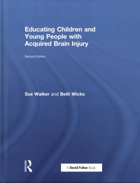 Educating Children and Young People with Acquired Brain Injury: Sue ...