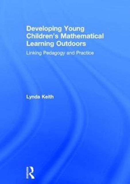 Developing Young Children’s Mathematical Learning Outdoors : Linking ...
