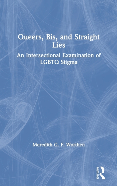 Queers, Bis, and Straight Lies : An Intersectional Examination of LGBTQ ...