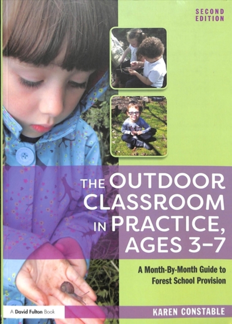 The Outdoor Classroom in Practice, Ages 3–7 : A Month-By-Month Guide to ...