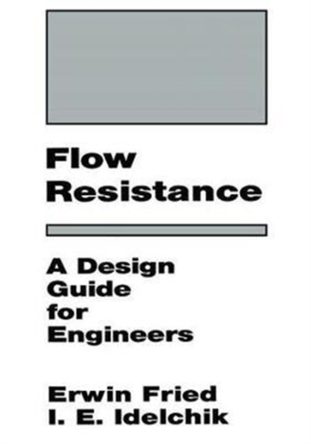 Flow Resistance: A Design Guide for Engineers: I.E. Idelchik ...