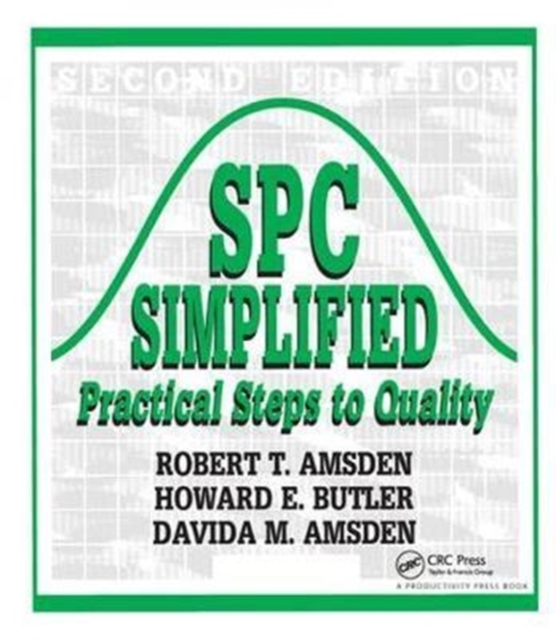 SPC Simplified : Practical Steps to Quality: Robert T. Amsden ...