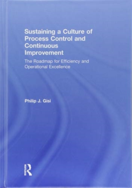 Sustaining a Culture of Process Control and Continuous Improvement ...