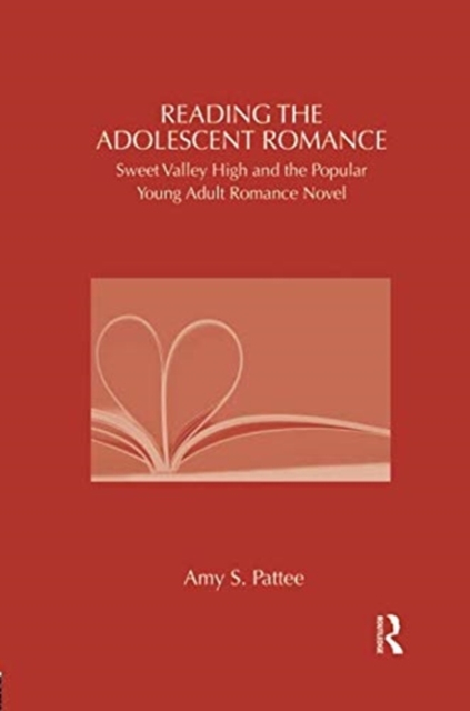 Reading the Adolescent Romance : Sweet Valley High and the Popular ...