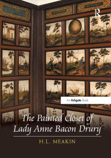 The Painted Closet of Lady Anne Bacon Drury: H.L. Meakin: 9781138548312 ...