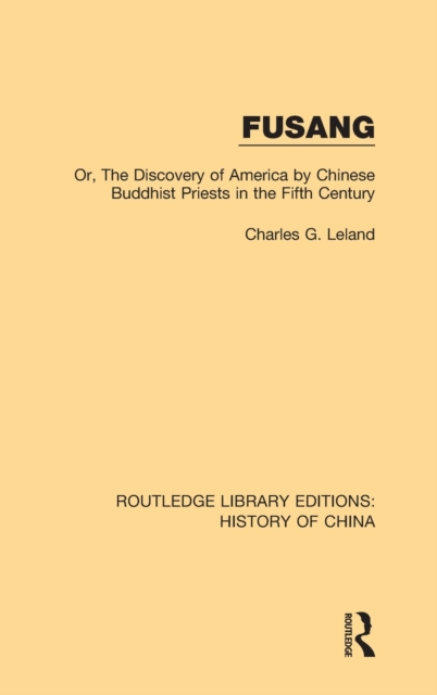 Fusang : Or, The discovery of America by Chinese Buddhist Priests in ...