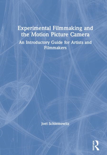 Experimental Filmmaking and the Motion Picture Camera : An Introductory ...