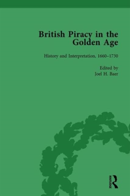British Piracy in the Golden Age, Volume 2 : History and Interpretation ...