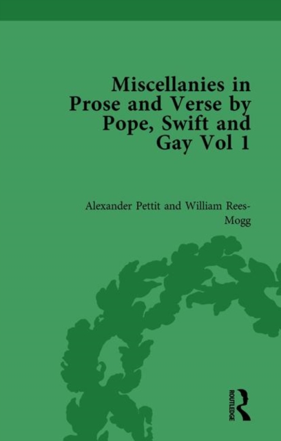 Miscellanies in Prose and Verse by Pope, Swift and Gay Vol 1: Alexander ...