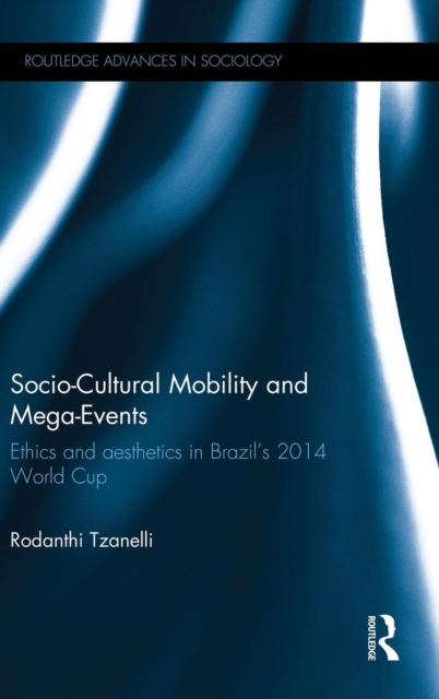 Socio-Cultural Mobility and Mega-Events : Ethics and Aesthetics in ...