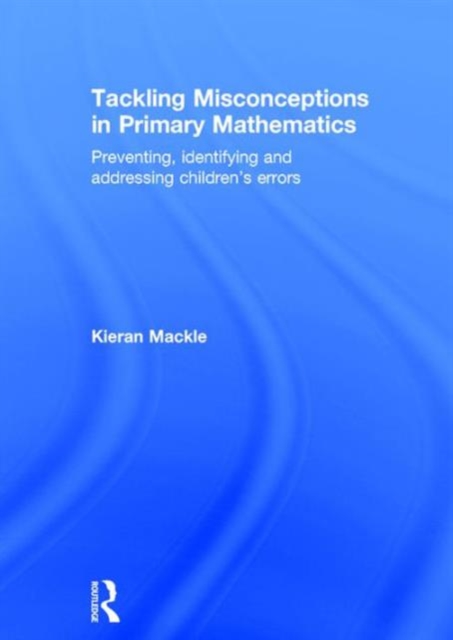 Tackling Misconceptions in Primary Mathematics : Preventing ...