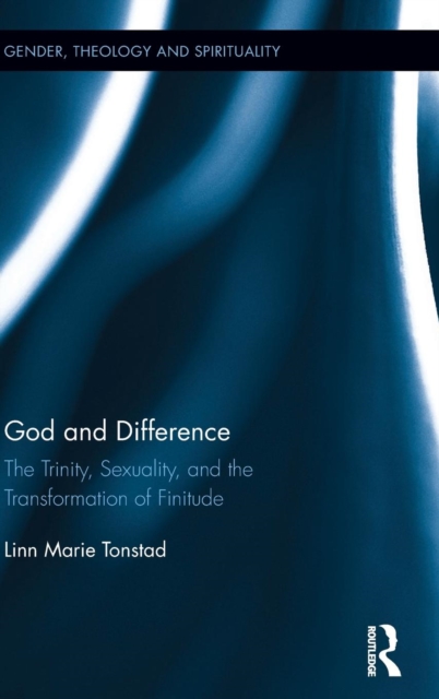 God and Difference : The Trinity, Sexuality, and the Transformation of ...