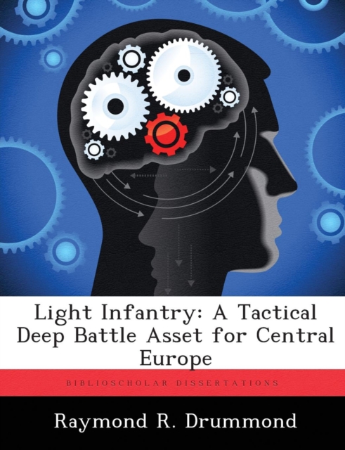 Light Infantry : A Tactical Deep Battle Asset for Central Europe ...