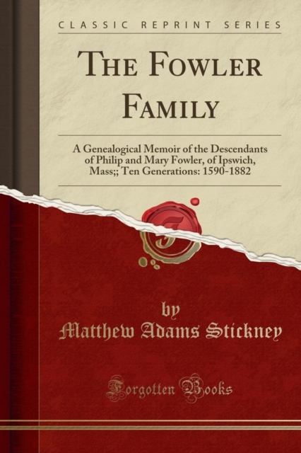 The Fowler Family: A Genealogical Memoir of the Descendants of Philip ...