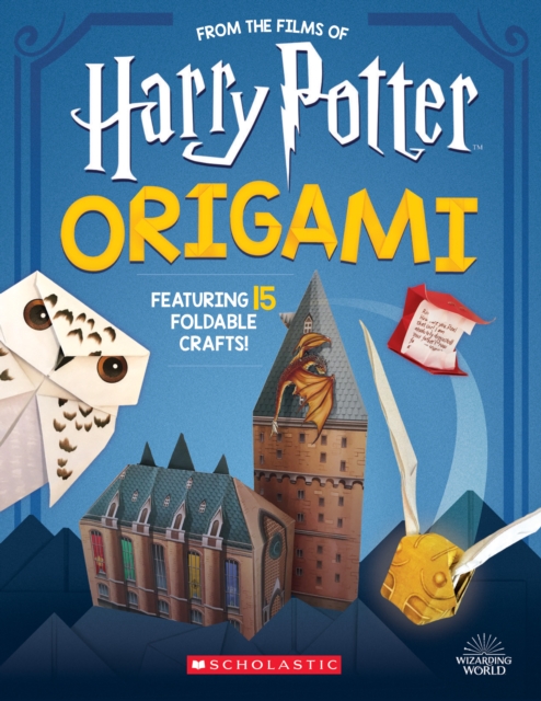 Origami: 15 Paper-Folding Projects Straight from the Wizarding World ...