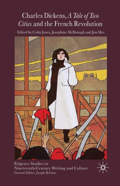 Charles Dickens, A Tale of Two Cities and the French Revolution ...