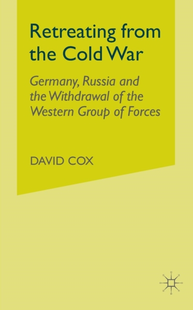 Retreating from the Cold War : Germany, Russia and the Withdrawal of ...