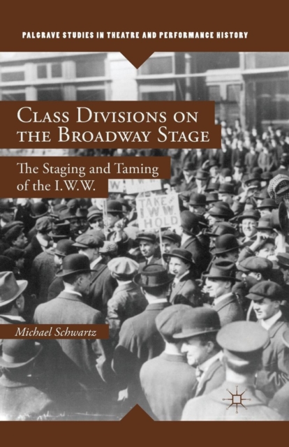 Class Divisions on the Broadway Stage : The Staging and Taming of the I ...