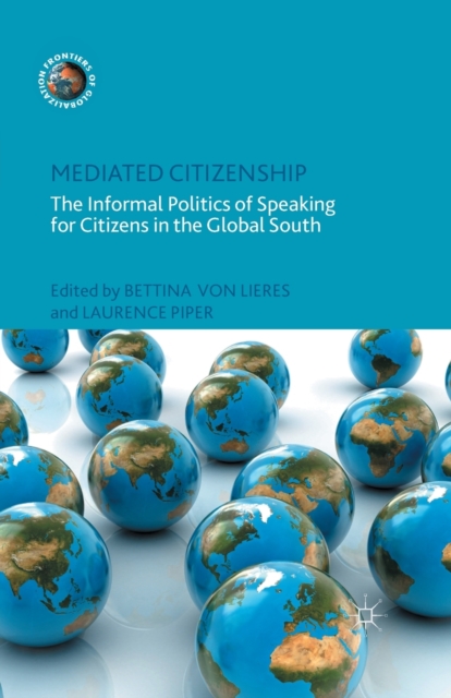 Mediated Citizenship : The Informal Politics of Speaking for Citizens ...