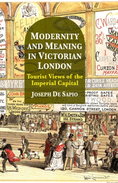Modernity and Meaning in Victorian London : Tourist Views of the ...