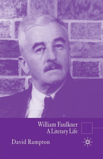 William Faulkner : A Literary Life: D. Rampton: 9781349523955: TGJones