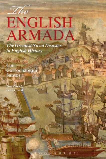 The English Armada : The Greatest Naval Disaster in English History: Dr ...