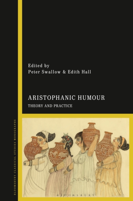 Aristophanic Humour : Theory and Practice: : 9781350101524: TGJones