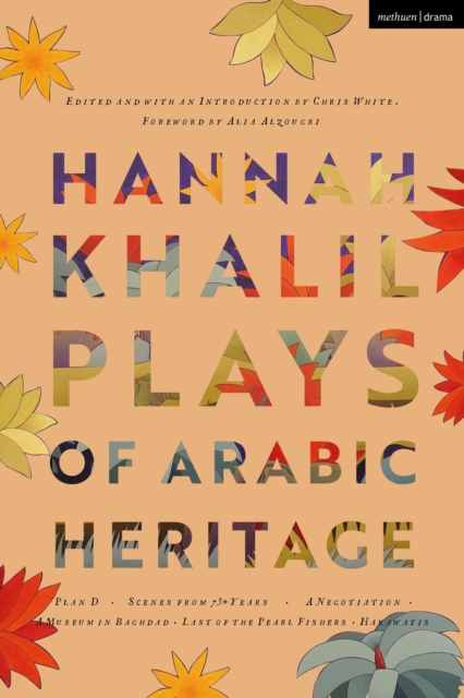 Hannah Khalil: Plays of Arabic Heritage : Plan D; Scenes from 73* Years ...