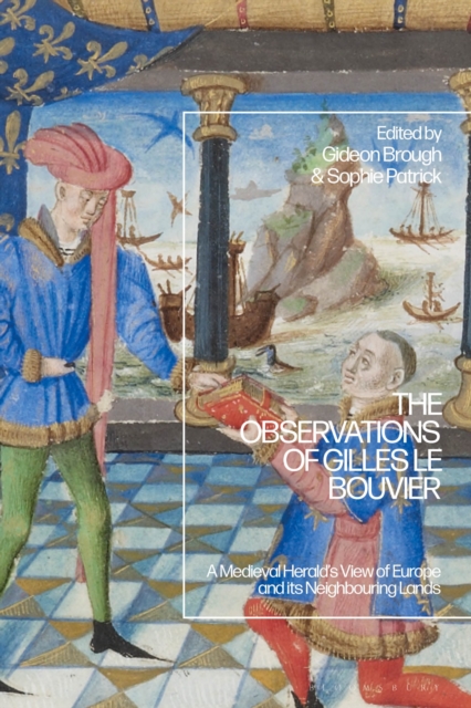 The Observations of Gilles le Bouvier : A Medieval Herald’s View of ...