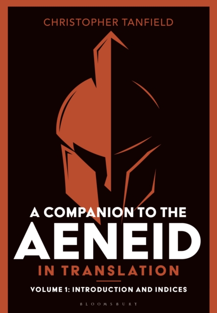 A Companion to the Aeneid in Translation: Volume 1 : Introduction and ...