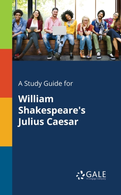 A Study Guide for William Shakespeare's Julius Caesar: Cengage Learning ...