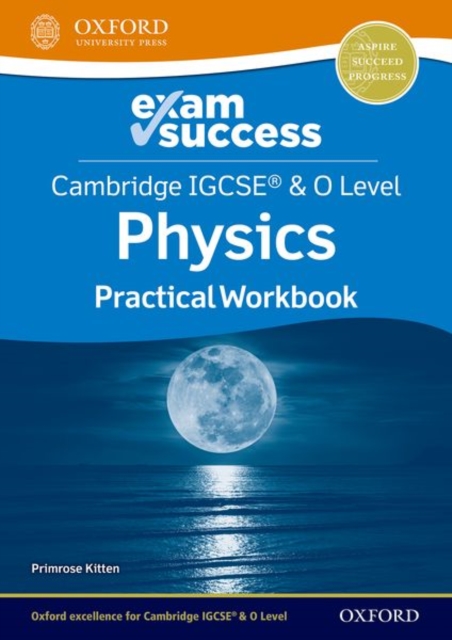 Cambridge IGCSE® & O Level Physics: Exam Success Practical Workbook: Primrose Kitten ...