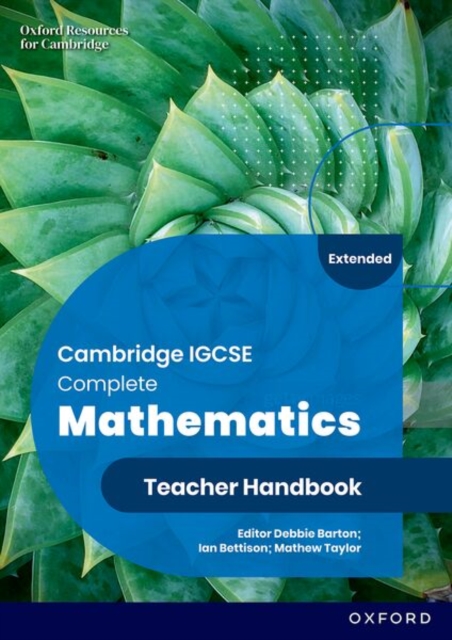 Cambridge IGCSE Complete Mathematics Extended: Teacher Handbook Sixth Edition: Ian Bettison ...