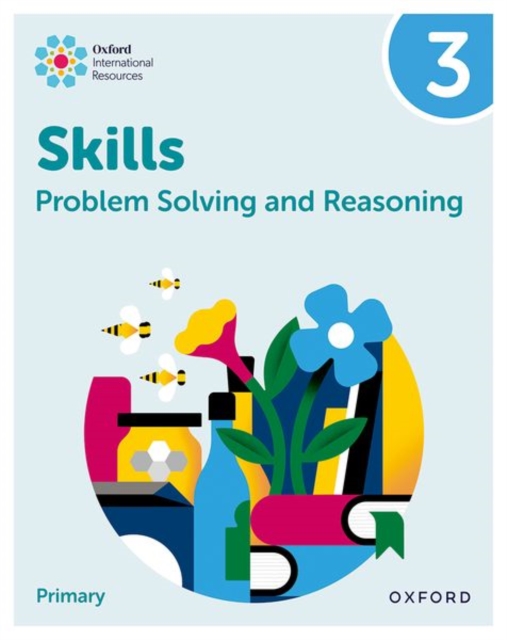 Oxford International Skills: Problem Solving and Reasoning: Practice Book 3: Karen Morrison ...