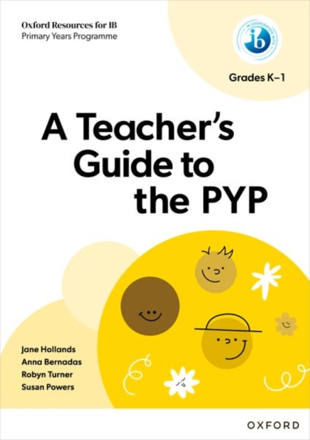 Oxford Resources for IB: A Teacher's Guide to the PYP (Grades K-1): Jane Hollands: 9781382048514 ...