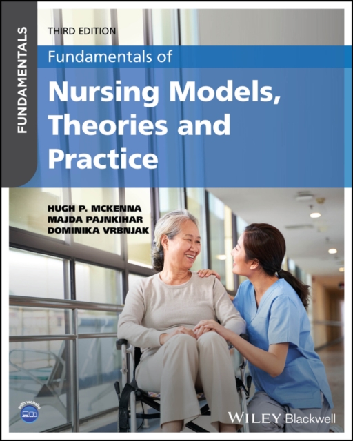 Fundamentals of Nursing Models, Theories and Practice: Hugh P ...