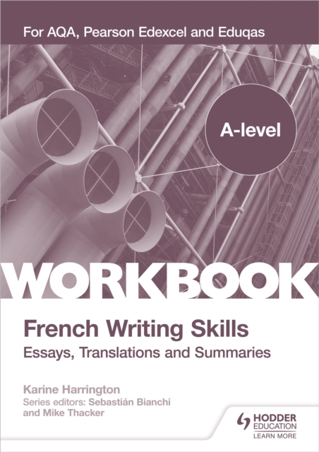 A-level French Writing Skills: Essays, Translations and Summaries : For ...