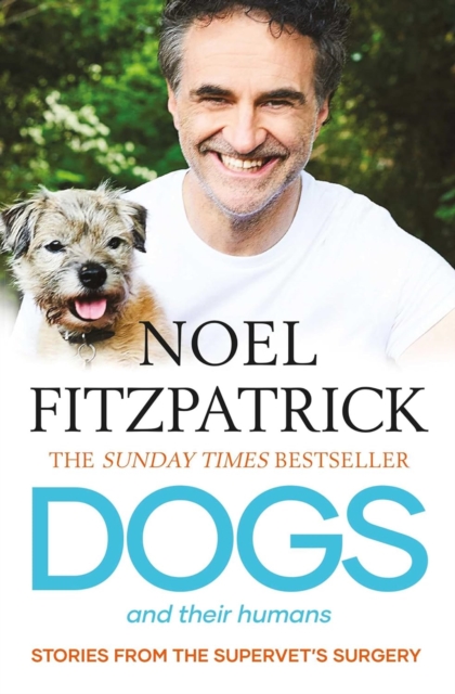 Dogs and Their Humans : Stories of Healing and Hope from the Supervet's ...