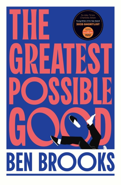The Greatest Possible Good : Shortlisted for the Sunday Times Young ...