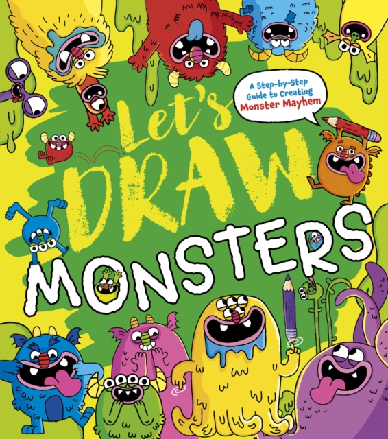Let's Draw Monsters : A Step-by-Step Guide to Creating Monster Mayhem ...