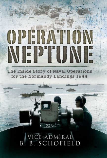 Operation Neptune : Naval Operations for the Normandy Landings 1944: B ...