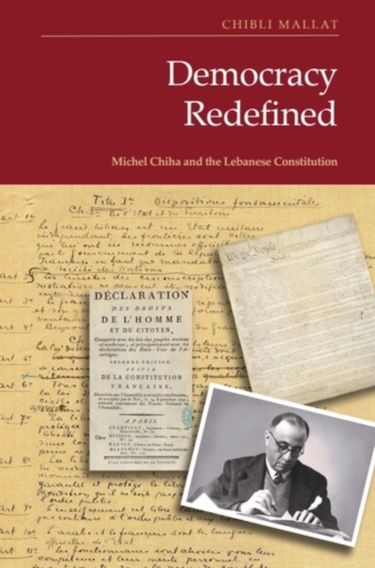 Democracy Redefined : Michel Chiha and the Lebanese Constitution ...