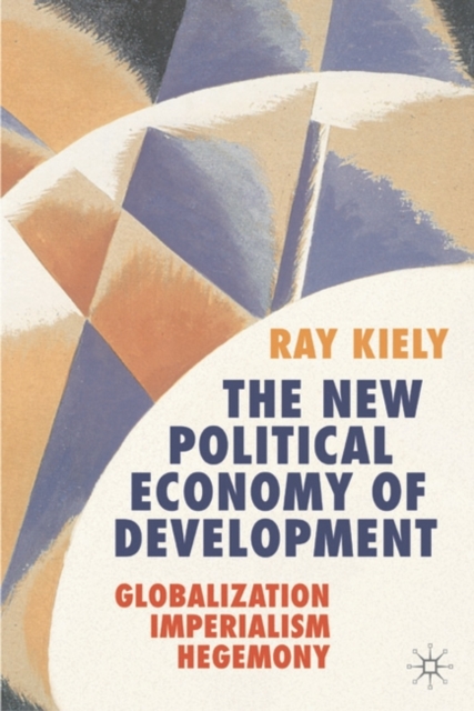 The New Political Economy of Development : Globalization, Imperialism ...